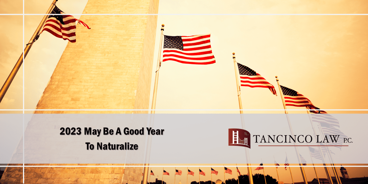 2023 May Be A Good Year to Naturalize - Tancinco Law, P.C. - Trusted ...