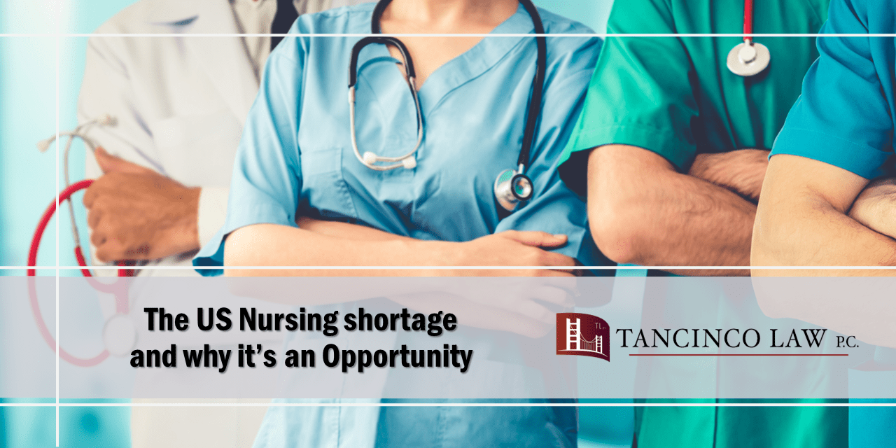 The US nursing shortage and why it’s an opportunity - Tancinco Law, P.C ...